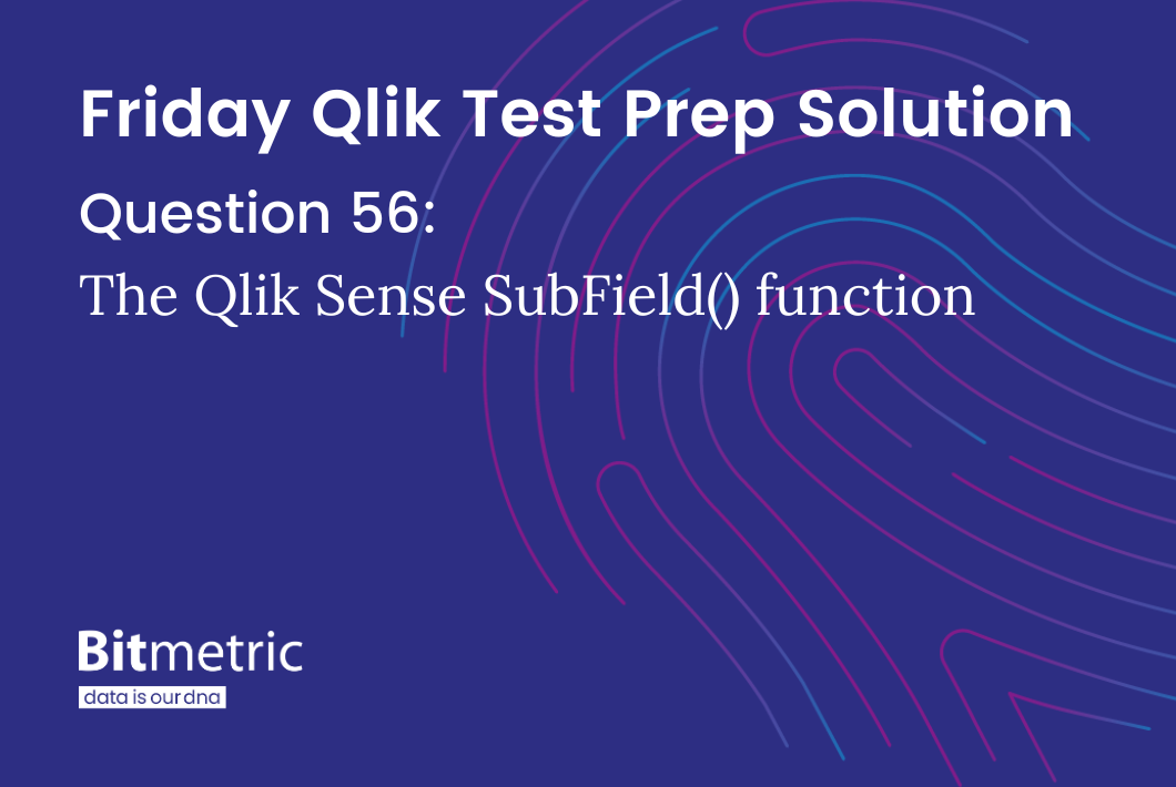Extracting Text From Strings With The Subfield Function In Qlik Sense Bitmetric